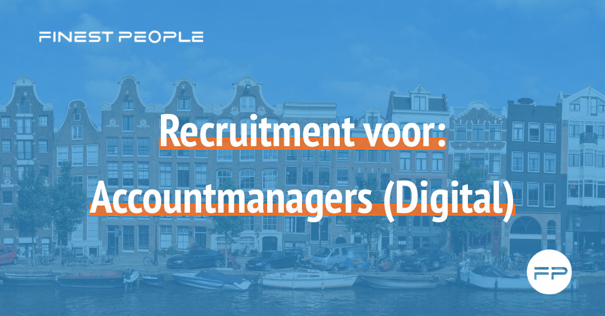Recruitment voor Accountmanagers in Amsterdam | FinestPeople.com